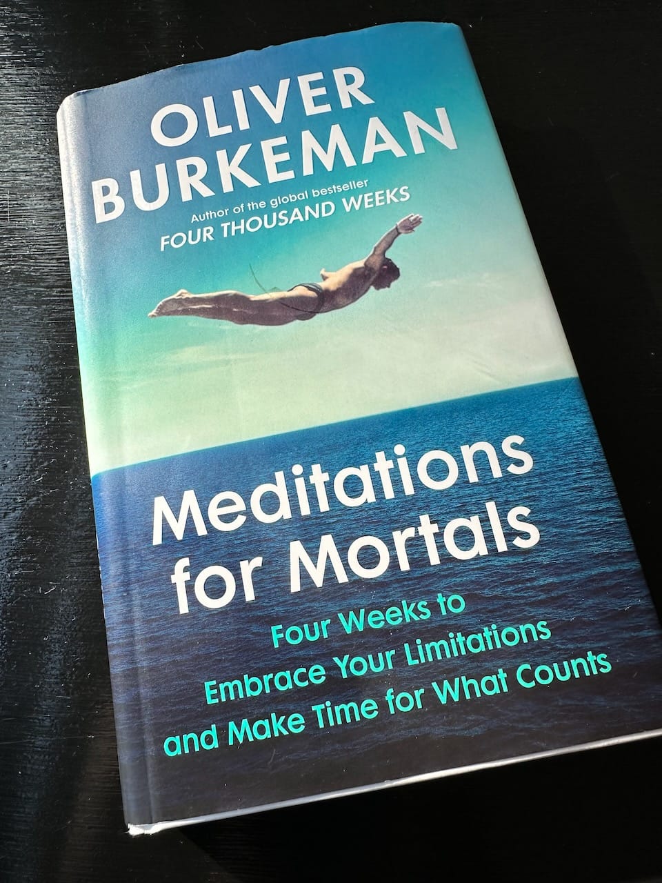 Meditations for Mortals by Oliver Burkeman